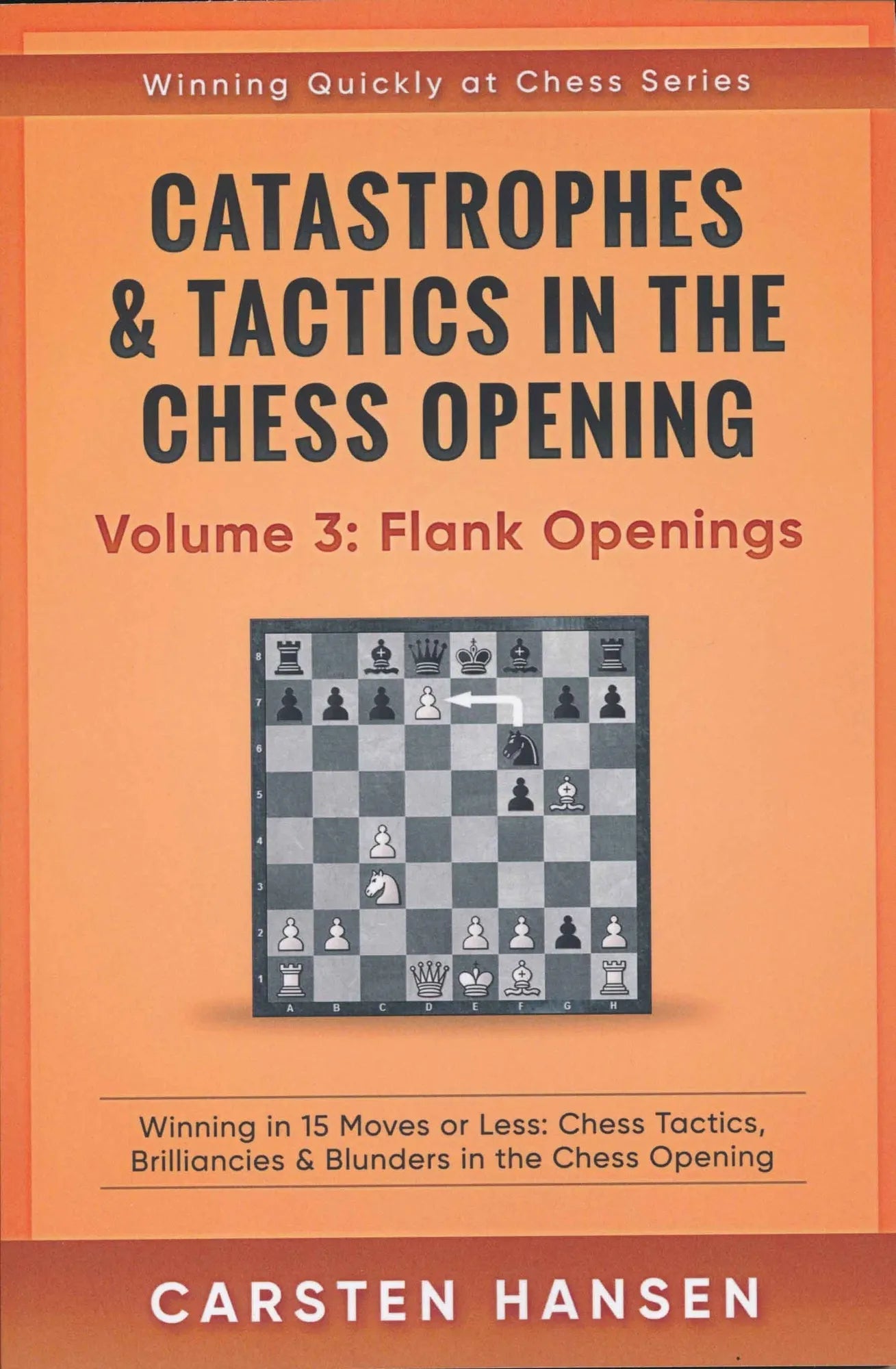 Catastrophes & Tactics in the Chess Opening - Volume 3: Flank Openings ...