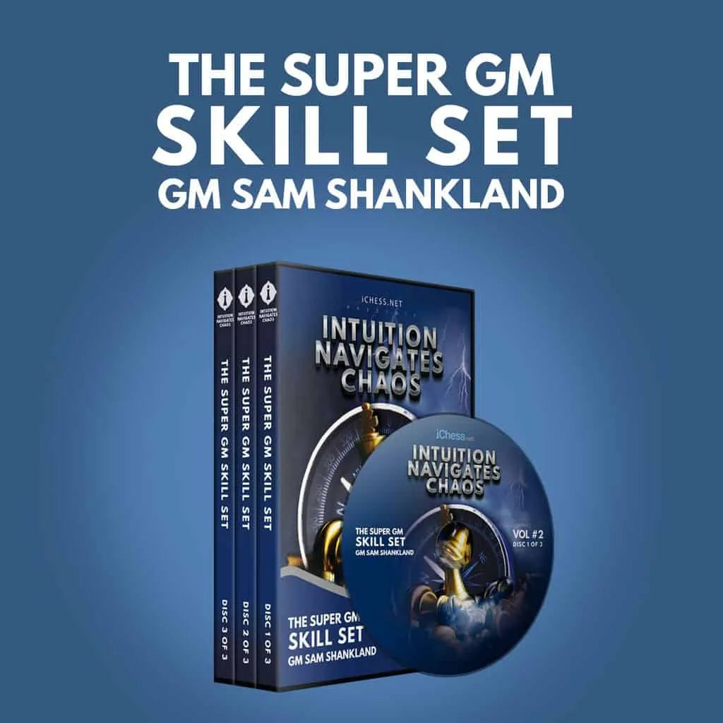 Intuition Navigates Chaos - The Super GM Skill Set - GM Sam Shankland ...